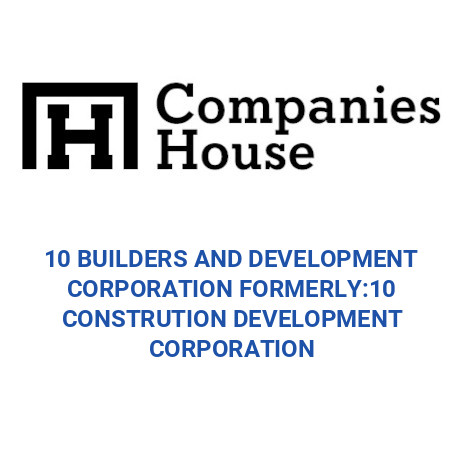 10 BUILDERS AND DEVELOPMENT CORPORATION FORMERLY:10 CONSTRUTION ...
