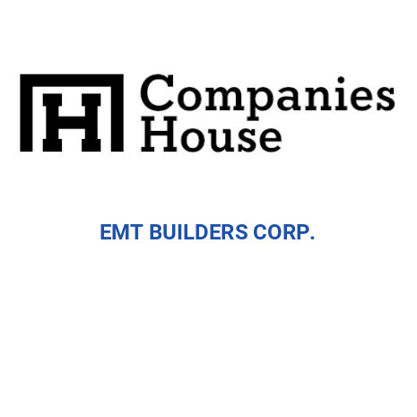 EMT BUILDERS CORP. | Companies House Registry Search