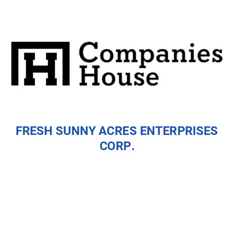FRESH SUNNY ACRES ENTERPRISES CORP. | Companies House Registry Search