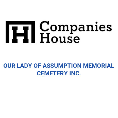 OUR LADY OF ASSUMPTION MEMORIAL CEMETERY INC. | Companies House ...