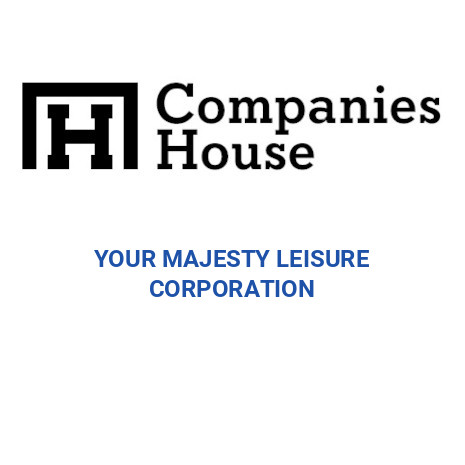 YOUR MAJESTY LEISURE CORPORATION | Companies House Registry Search